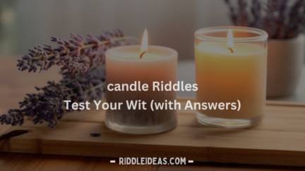 100+ Best Riddles for Candle (With Answers) - RIDDLE IDEAS